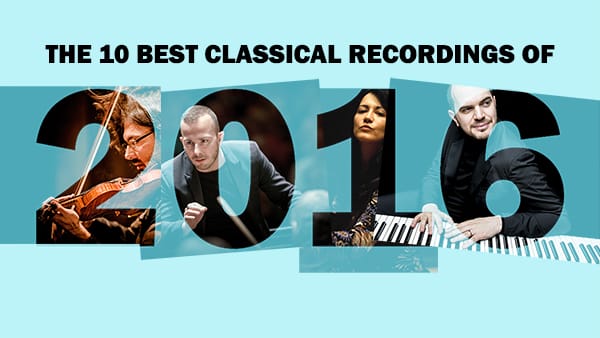 The 10 Best Classical Recordings of 2016 | WFMT