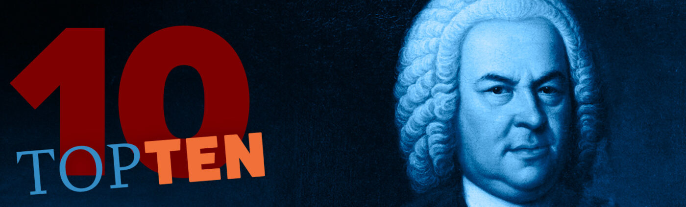 Bach's Top 10 Works | WFMT