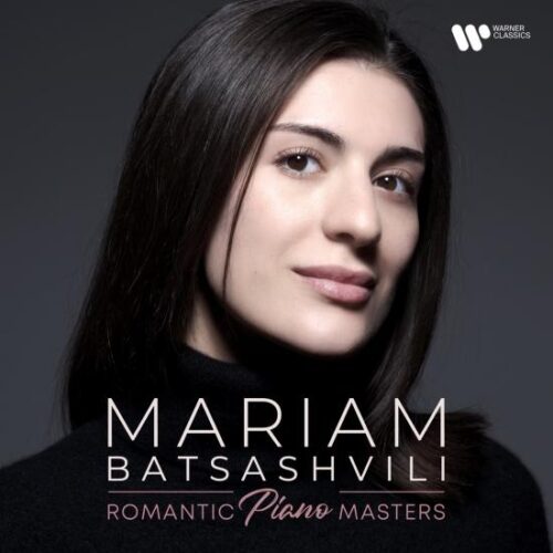 Mariam Batsashvili: Romantic Piano Masters | WFMT
